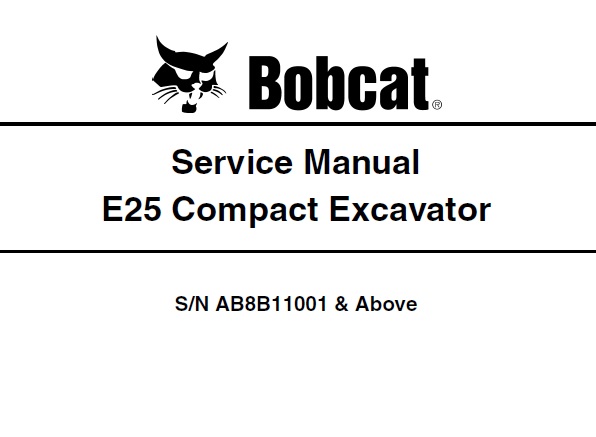Bobcat E25 Compact Excavator Service Repair Manual (6989691) Bobcat E25 Compact Excavator Service Repair Manual (6989691)